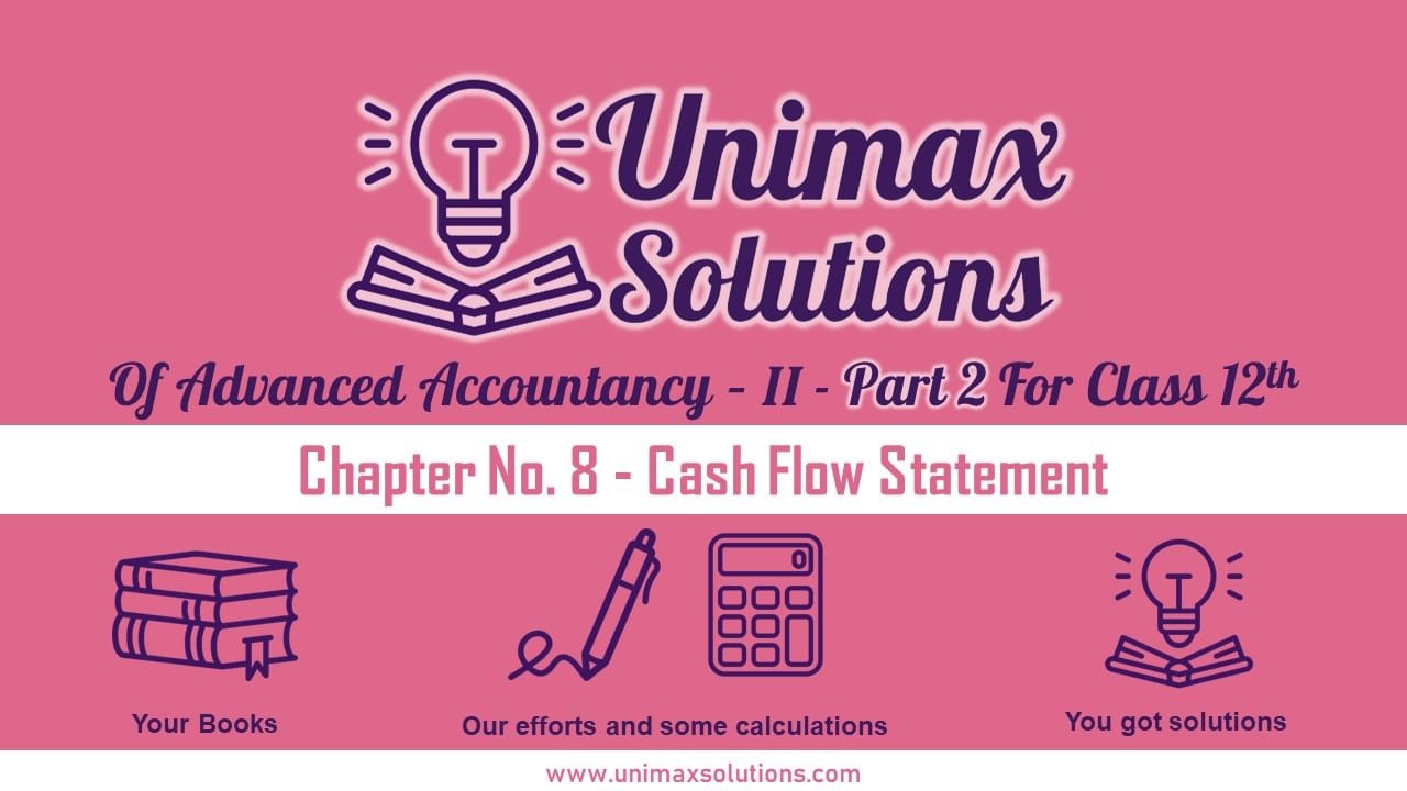 Chapter No 8 Cash Flow Statement Class 12 Chapter No 8 Cash Flow Statement Class 12