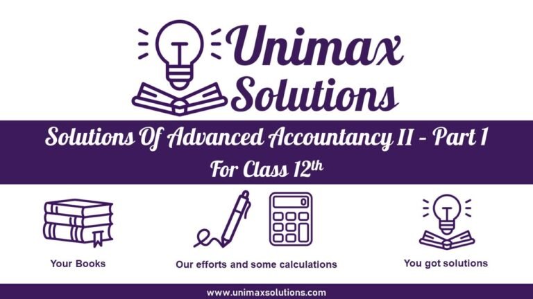 Advanced Accountancy II Part 1 Class 12 - Free Solution