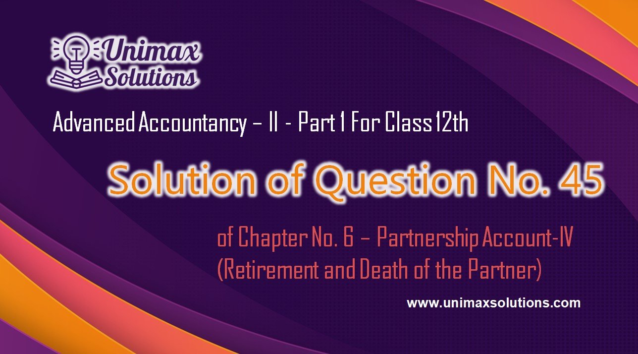 Question 45 Chapter 6 – Class 12 Part 1 Unimax